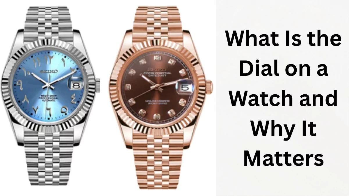 What Is the Dial on a Watch and Why It Matters – Mod Kings